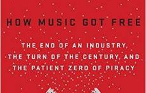 ‘How Music Got Free’ tells the real story of Internet file sharing ...