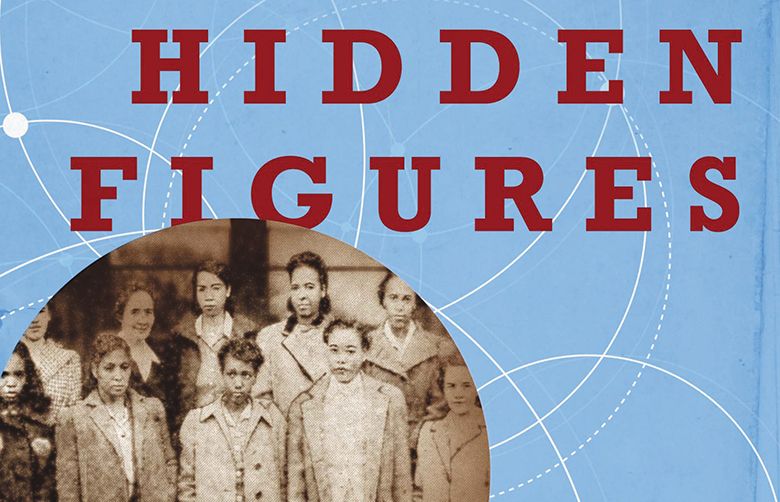 ‘Hidden Figures’: unsung heroes of America’s space race | The Seattle Times