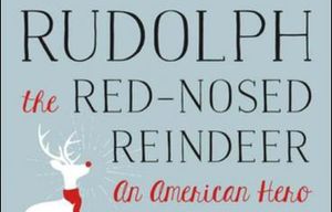 The story behind the story of ‘Rudolph the Red-Nosed Reindeer’ | The ...