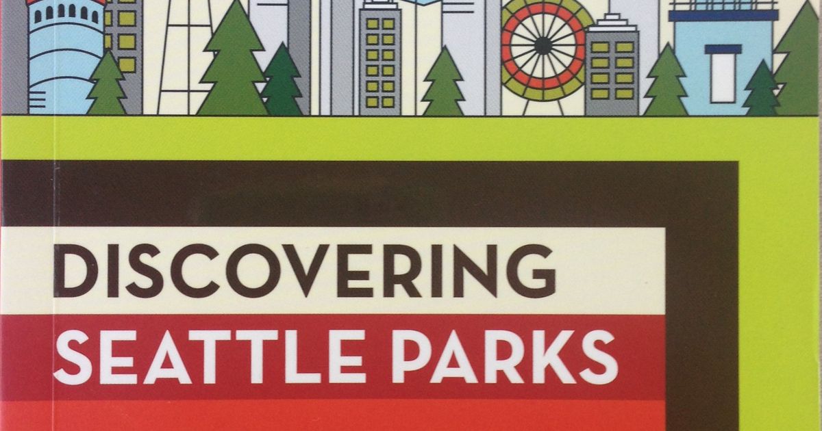 Guidebook review: Discover Seattle through its parks | The Seattle Times