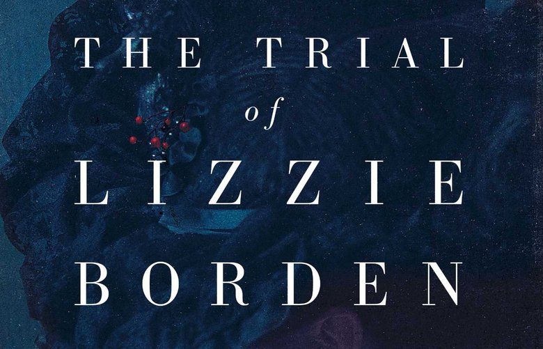 Crime fiction: Revisiting the tale of Lizzie Borden | The Seattle Times