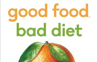 New book ‘Good Food, Bad Diet’ serves up nutrition information straight ...