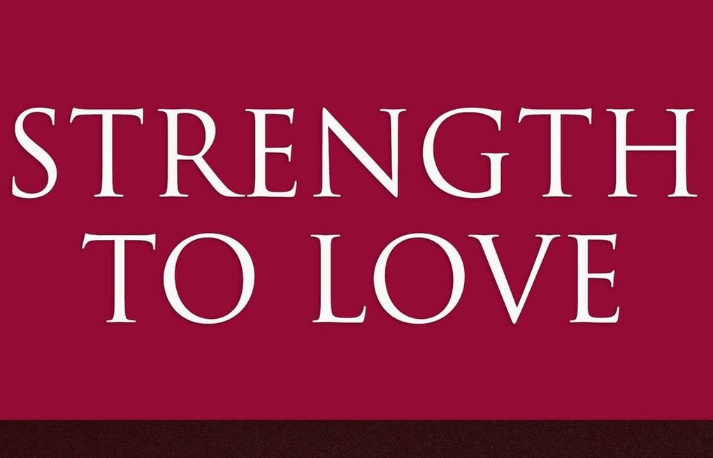 Strength To Love