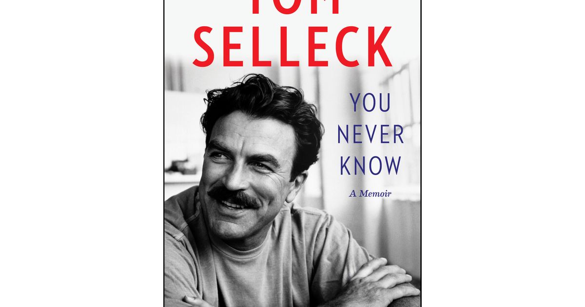 In new memoir, Tom Selleck looks back at the hard years that made him a ...