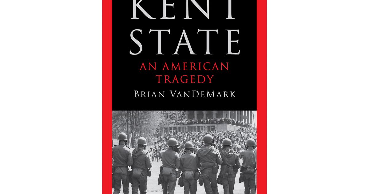 Book Review: ‘Kent State’ a chilling examination of 1970 campus ...