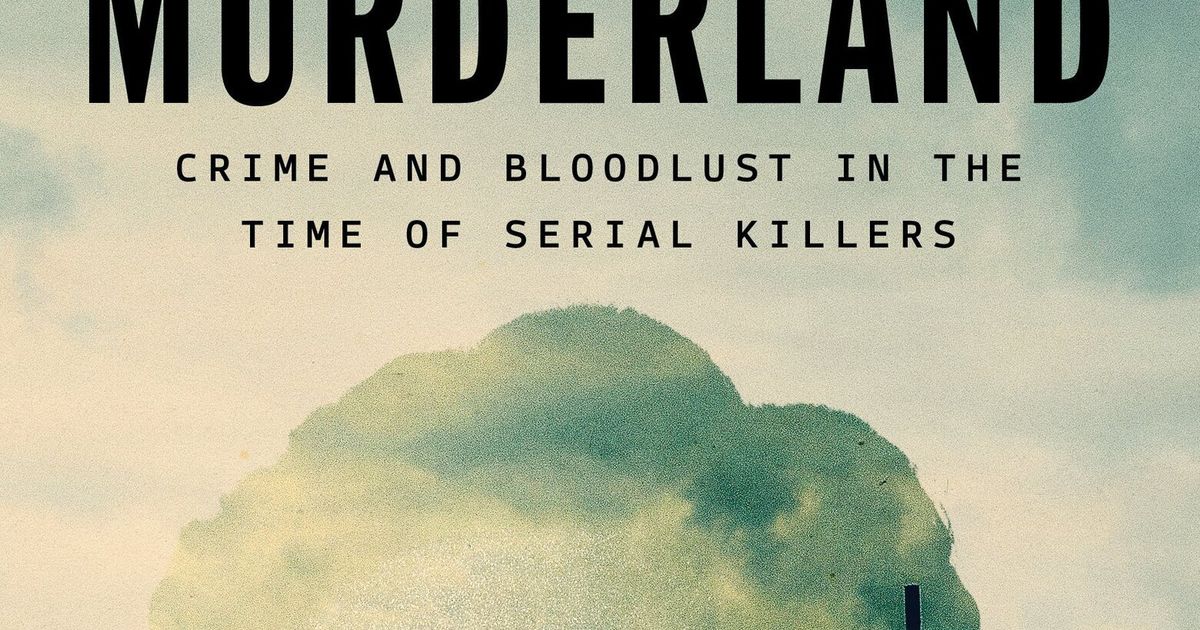 ‘Murderland’ connects the dots between Pacific Northwest serial killers ...