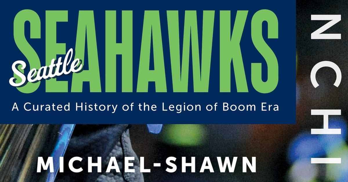 New book chronicles the Seattle Seahawks’ Legion of Boom era | The ...